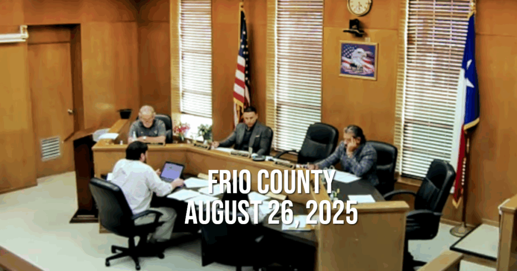 Frio County Commissioners Court August 26 2025: Pond Park Water Loss ...
